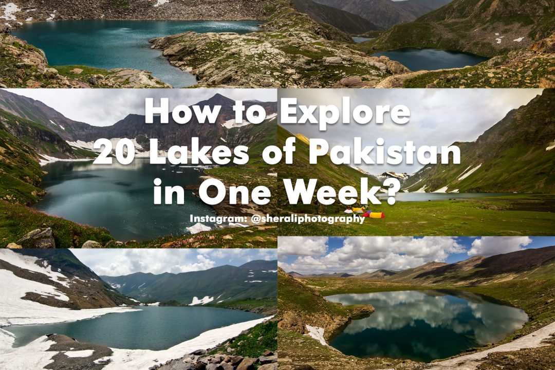 How to Explore 20 Lakes of Pakistan in One Week? - The Silent Traveler
