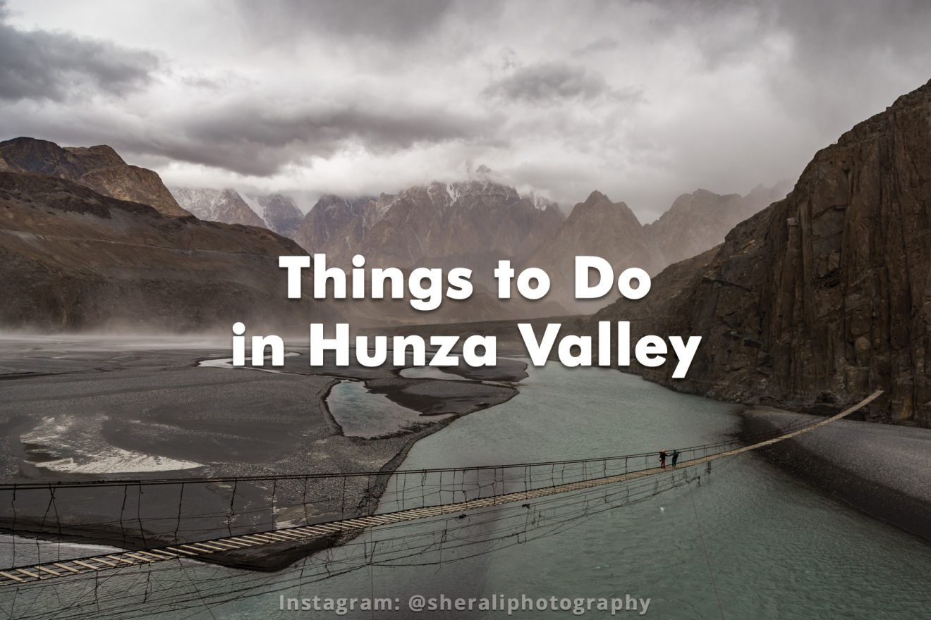 Things to Do in Hunza Valley and Nagar Valley - The Silent Traveler